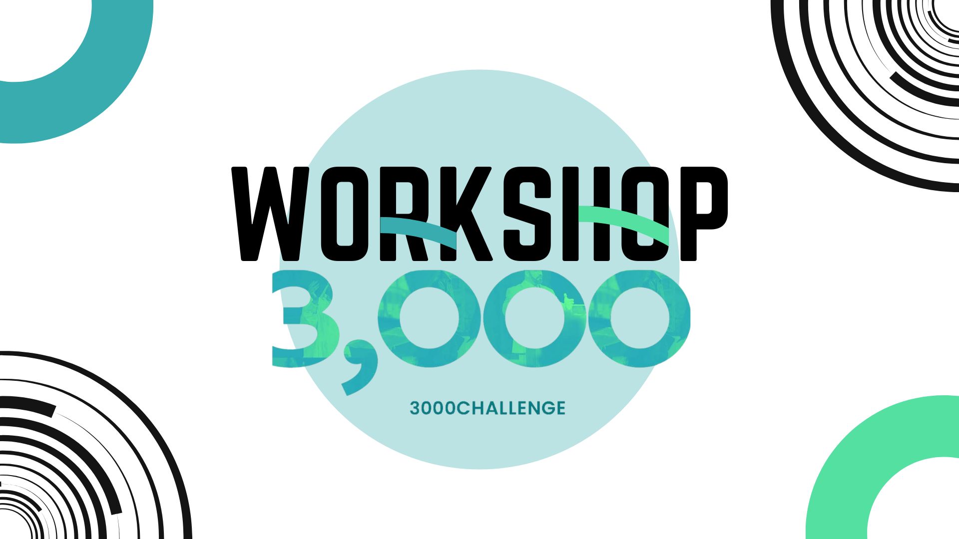 3000 Challenge Workshop